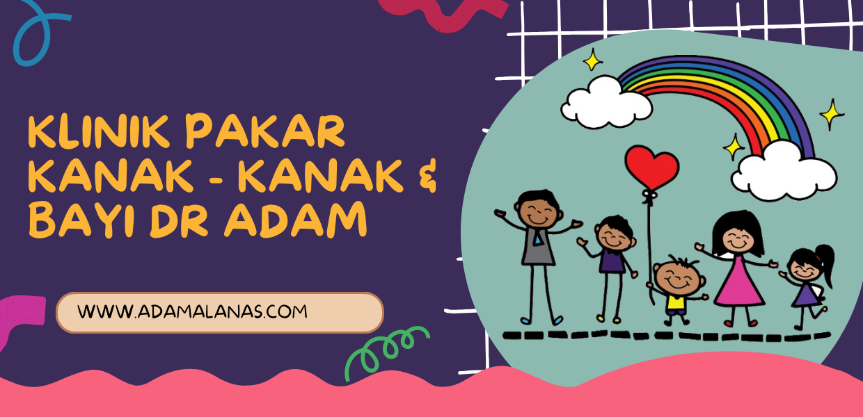 Klinik Pakar Kanak-Kanak & Bayi Dr Adam